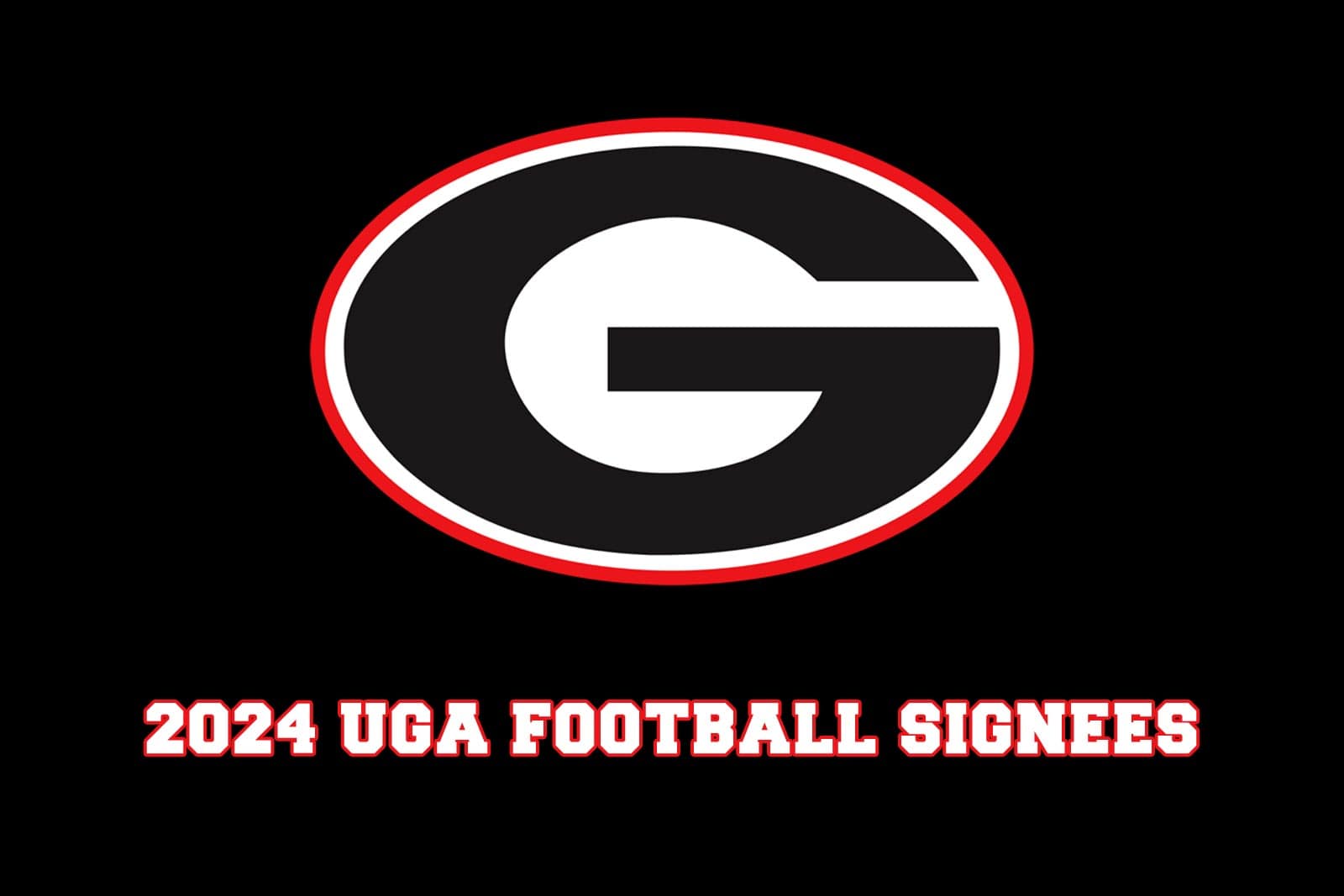 2024 UGA Football Signees | Georgia Bulldogs | SicEmDawgs.com